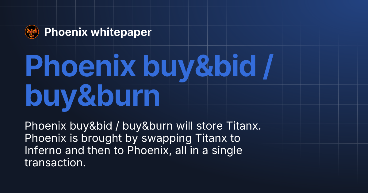 Phoenix buy&bid / buy&burn | Phoenix whitepaper